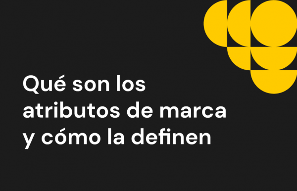 Qué son los atributos de marca y como la definen
